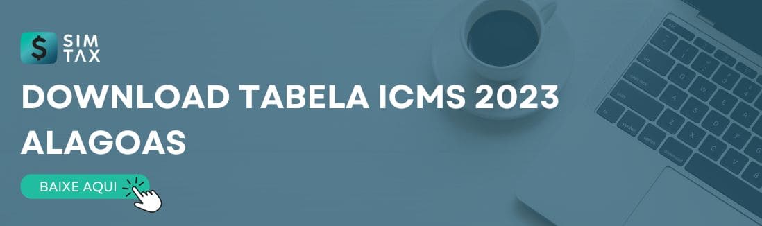 Tabela do ICMS Alagoas Atualizada: Alíquotas e Regras