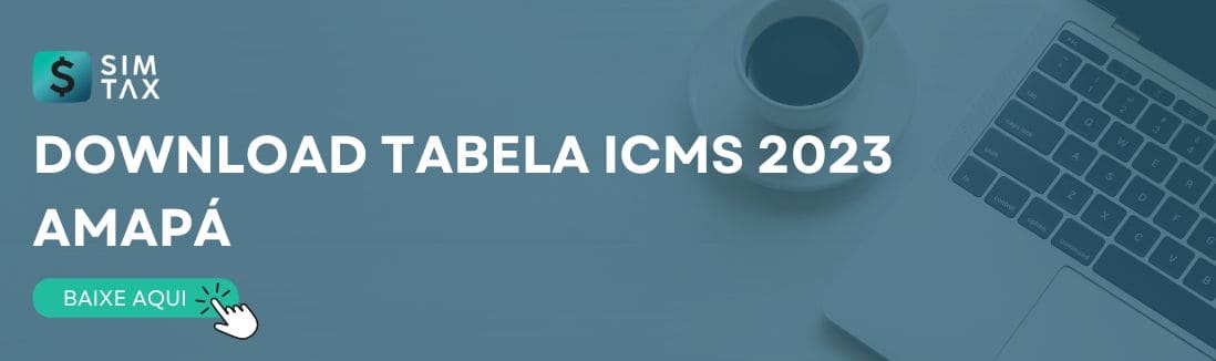 Tabela do ICMS Amapá Atualizada