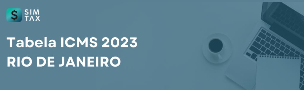 Tabela de ICMS Rio de Janeiro Atualizada: Alíquotas e Regras
