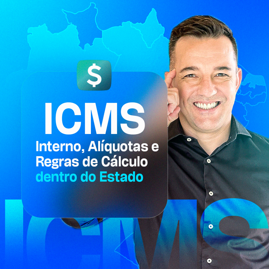 ICMS Interno, Alíquotas e Regras de Cálculos de ICMS dentro do Estado