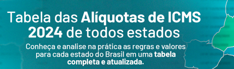 Tabela ICMS 2024: Alíquotas de todos estados [atualizada]