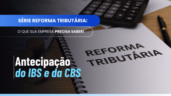 Antecipação do IBS e da CBS em pagamentos antecipados