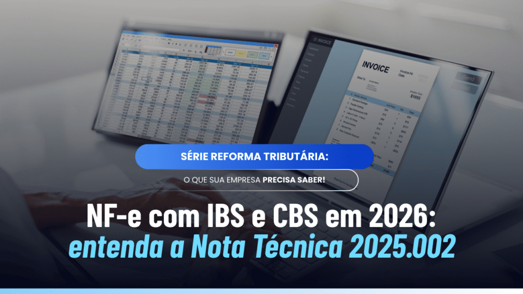 NF-e IBS e CBS 2026: o que mudou na Nota Técnica 2025.002