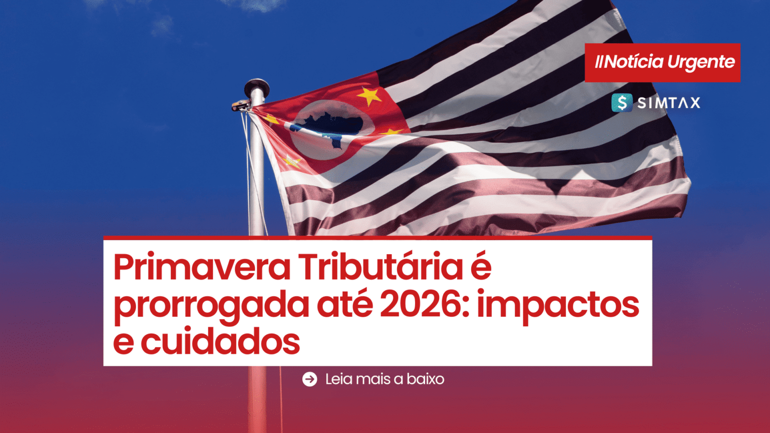 Primavera Tributária é prorrogada até 2026 em São Paulo